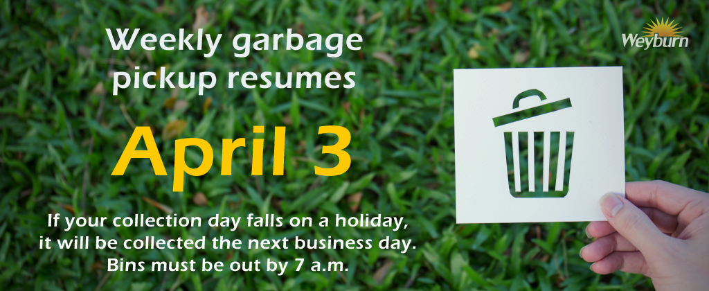 Weekly garbage collection resumes April 3 - Weyburn, Saskatchewan